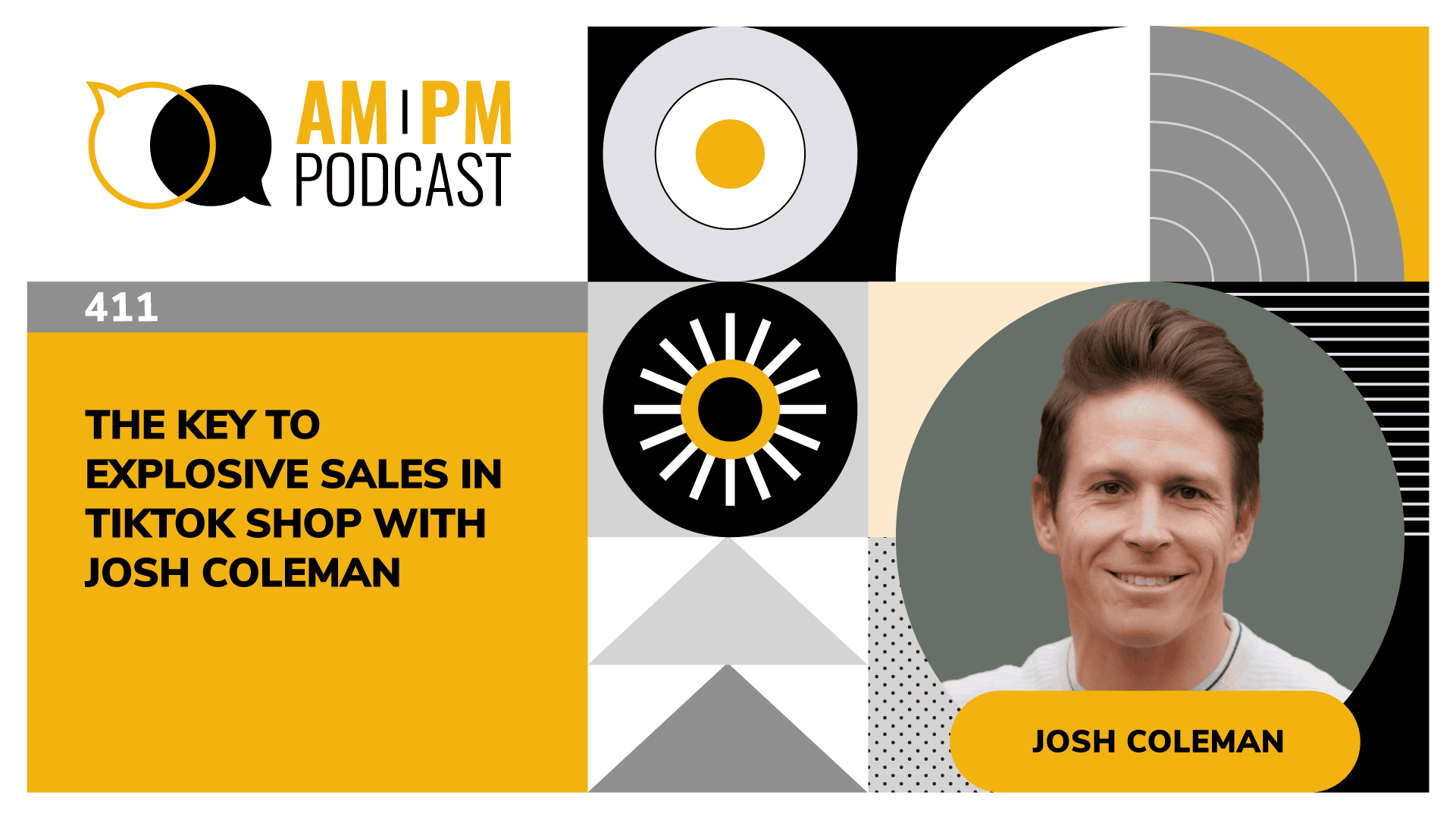 #411 - The Key To Explosive Sales In TikTok Shop with Josh Coleman