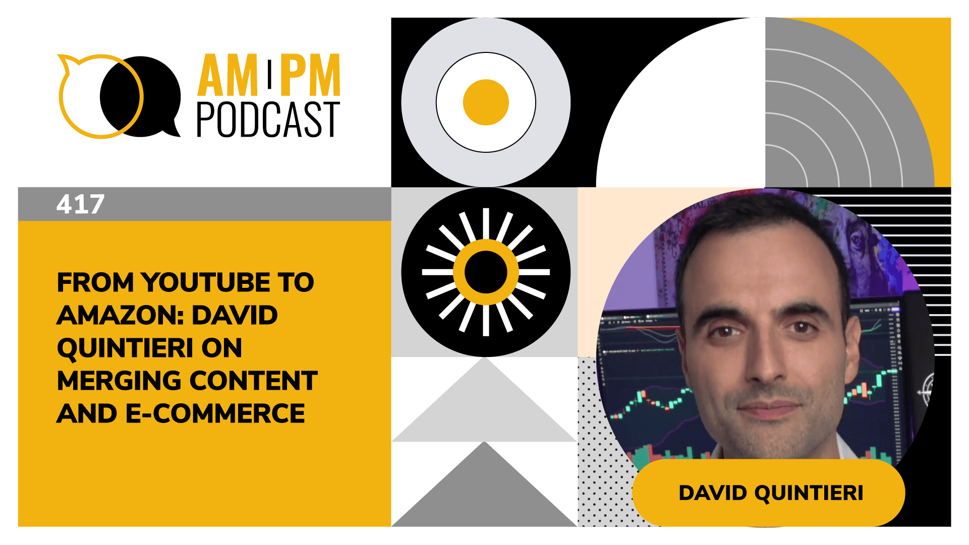 #417 - From YouTube to Amazon: David Quintieri on Merging Content and E ...