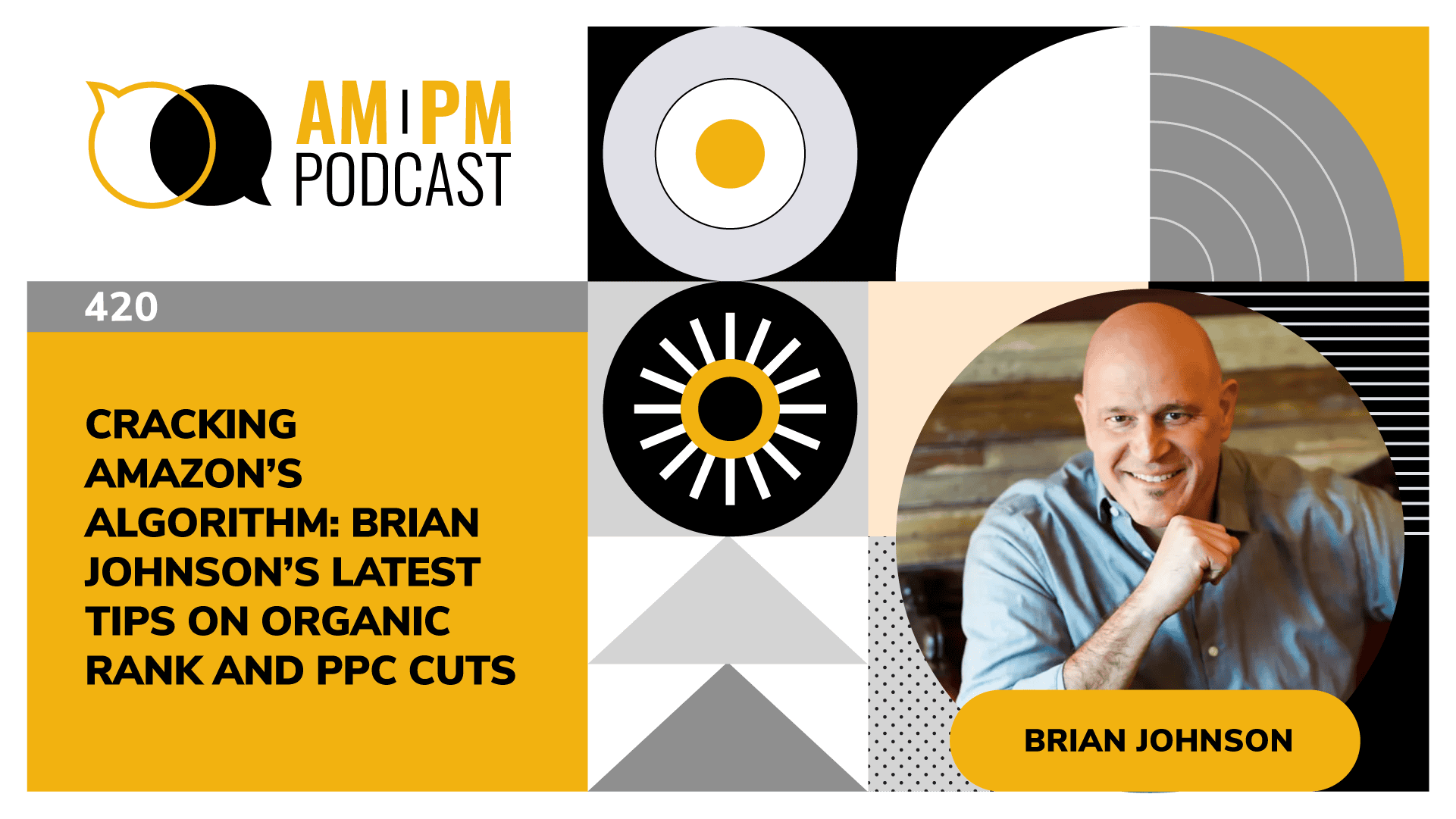 #420 - Cracking Amazon’s Algorithm: Brian Johnson’s Latest Tips on ...