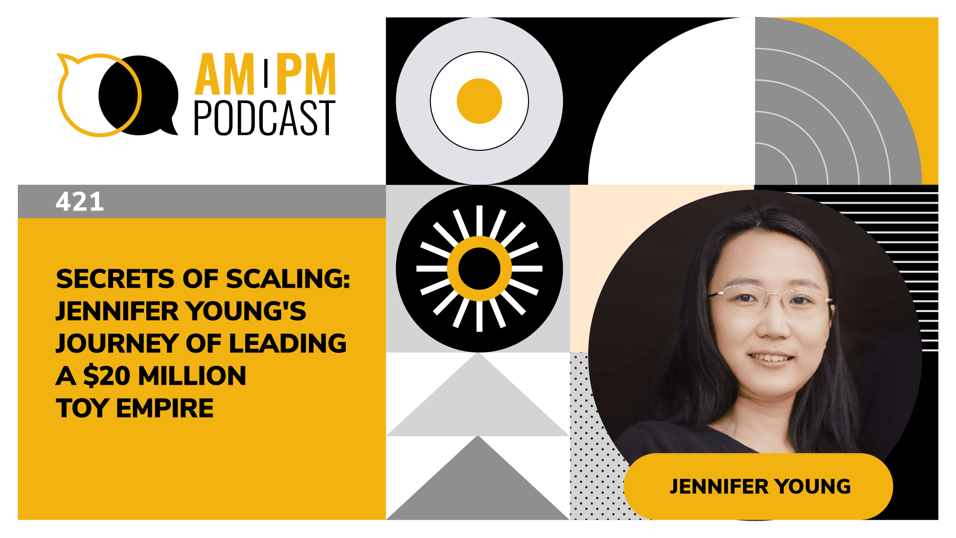 #421 - Secrets of Scaling: Jennifer Young's Journey of Leading a $20 ...