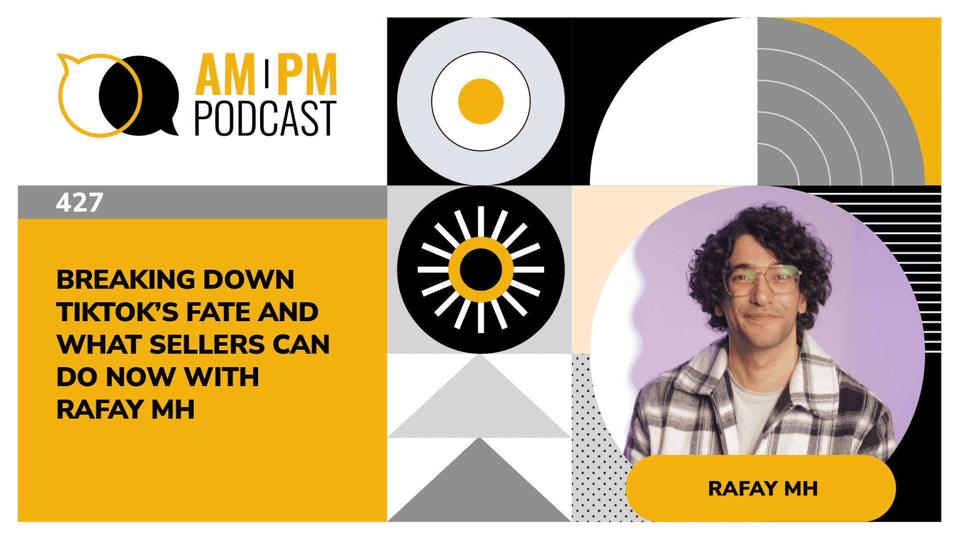 #427 - Breaking Down TikTok’s Fate and What Sellers Can Do Now with ...